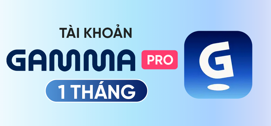 Gamma Pro/ Plus 1 tháng - Tài khoản chính chủ